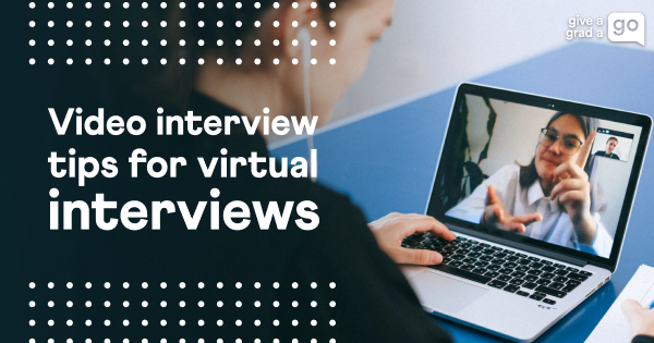 6 Top Video Interview Tips For Virtual Interviews | Give a Grad a Go