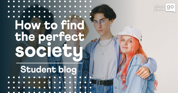 University Societies | How To Find Your Perfect Society