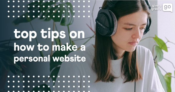 12 Top Tips on How to Make a Personal Website | Give a Grad a Go