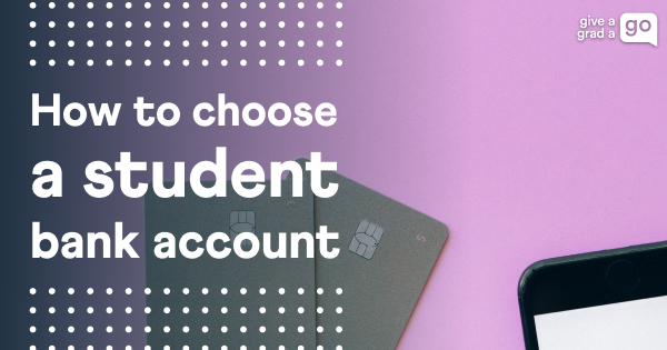Student Banking: How To Choose a Student Bank Account